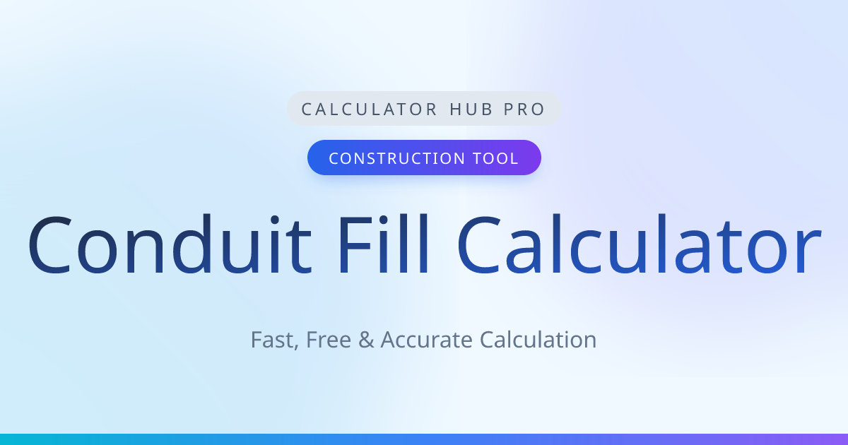 Conduit Fill Calculator - NEC Code Fill Capacity Tool | Calculator Hub Pro